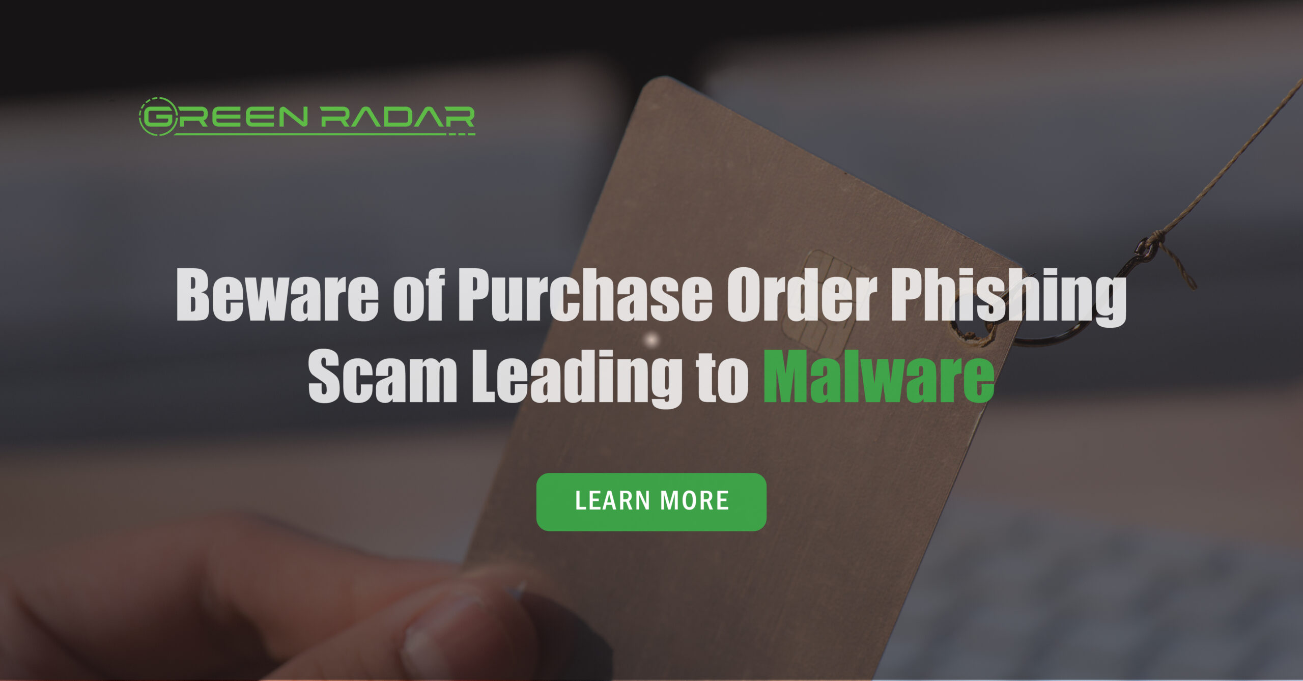 Beware of Purchase Order Phishing Scam Leading to Malware - Green Radar